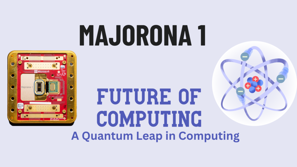 Microsoft Unveils Majorana 1: A Quantum Leap in Computing – ashish ...